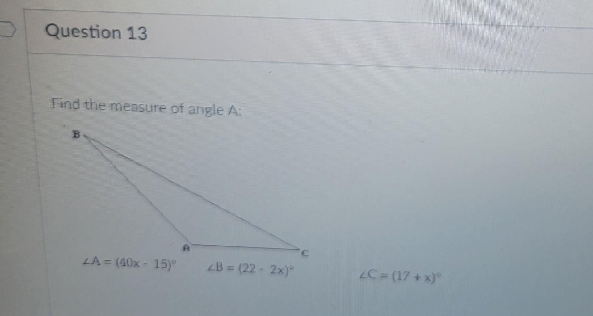 Solved Find the measure of angle A : ∠C=(17+x)∘ | Chegg.com