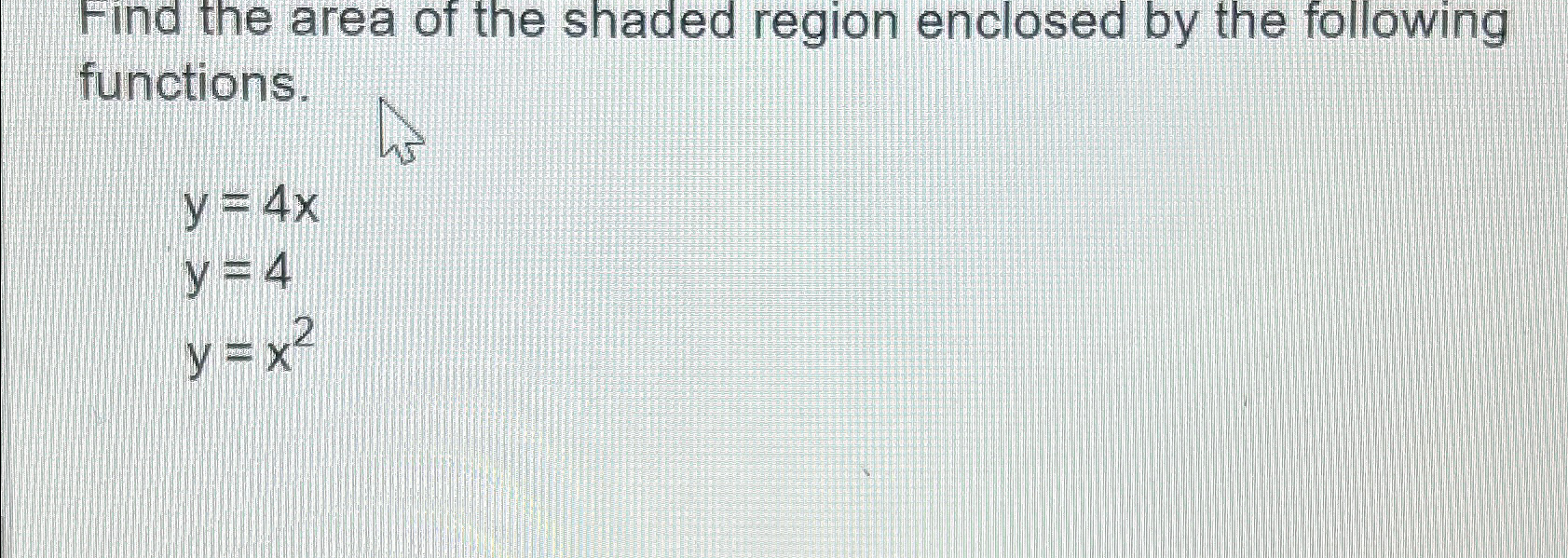 Solved Find the area of the shaded region enclosed by the | Chegg.com