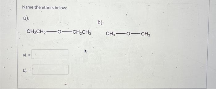 Solved Name the ethers below: a). b). | Chegg.com