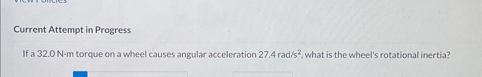 Solved Current Attempt in ProgressIf a 32.0N*m ﻿torque on a | Chegg.com