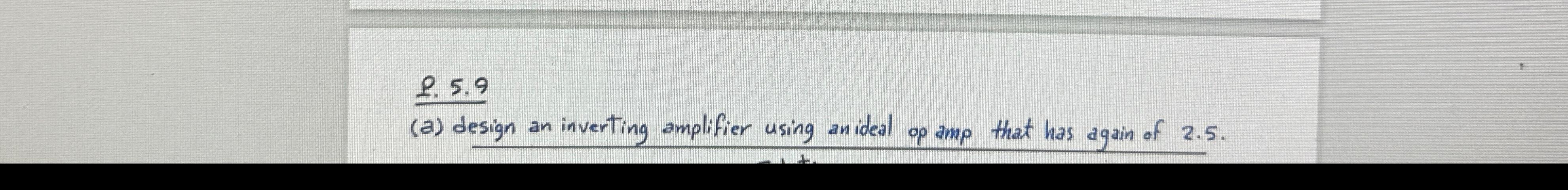 Solved P. 5.9(a) ﻿design an inverting amplifier using | Chegg.com