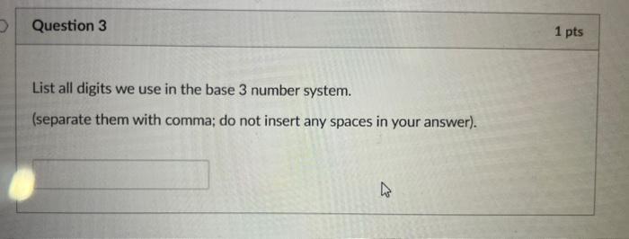 Solved List all digits we use in the base 3 number system. | Chegg.com