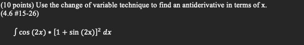 Solved (10 ﻿points) ﻿Use the change of variable technique to | Chegg.com