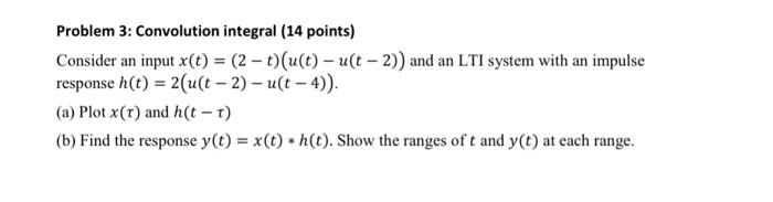 Solved Problem 3: Convolution integral (14 points) Consider | Chegg.com