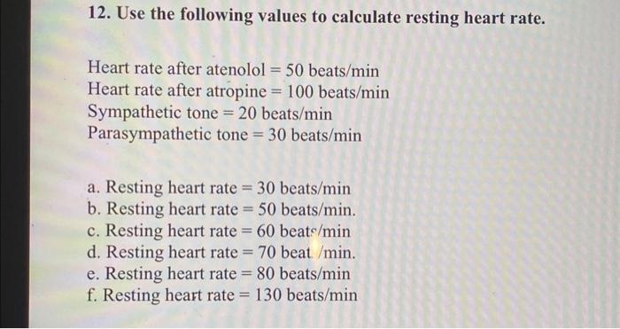 Solved 12. Use the following values to calculate resting | Chegg.com