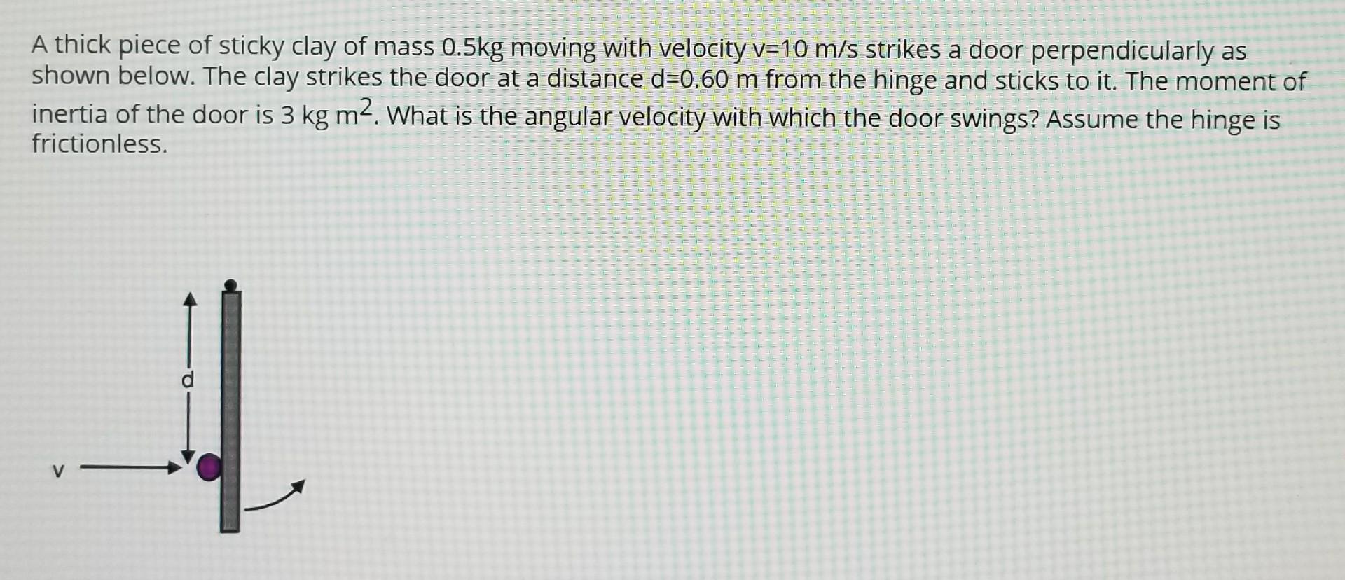 A thick piece of sticky clay of mass 0.5kg moving | Chegg.com