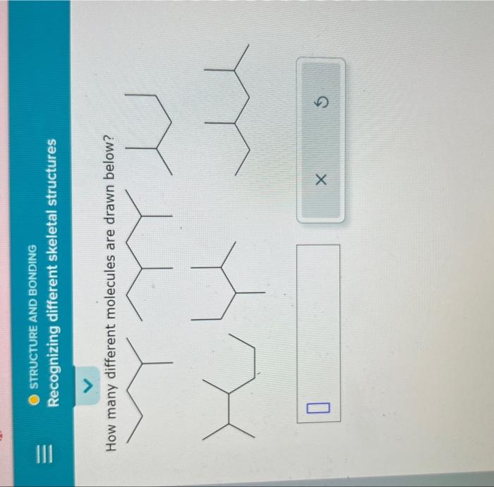 Solved How many different molecules are drawn below? | Chegg.com