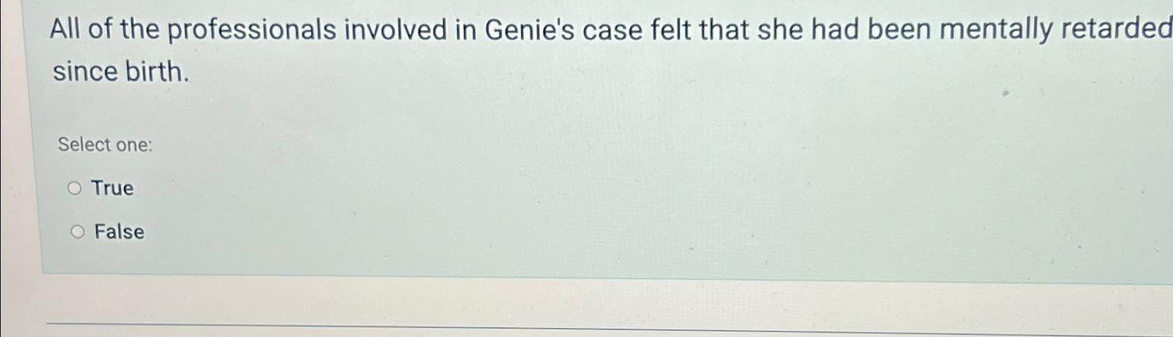 Solved All of the professionals involved in Genie's case | Chegg.com