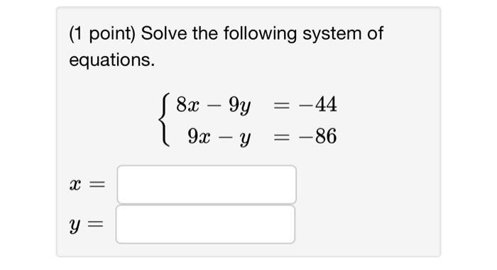 Solved (1 point) Solve the following system of equations. | Chegg.com