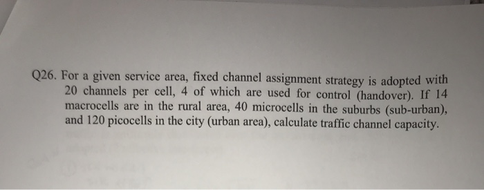 Q26. For a given service area, fixed channel | Chegg.com