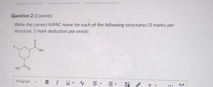 Solved Question 2 ( 3 points) Write the correct IUPAC name | Chegg.com