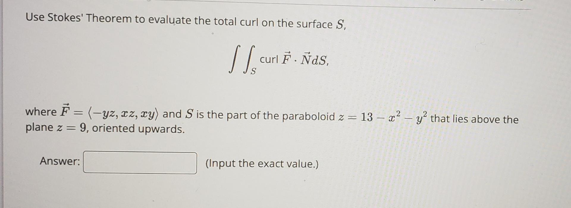 Solved Use Stokes Theorem To Evaluate The Total Curl On The