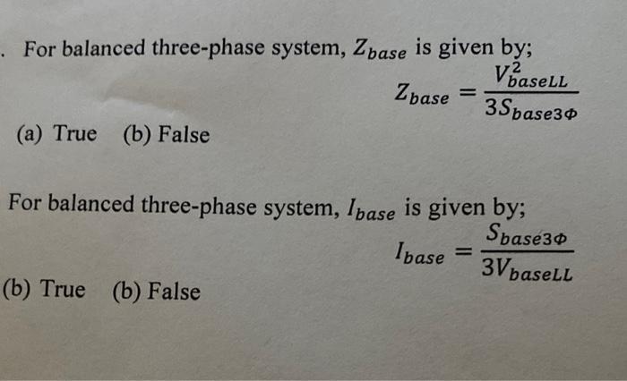Solved For balanced three-phase system, Zbase is given by; | Chegg.com