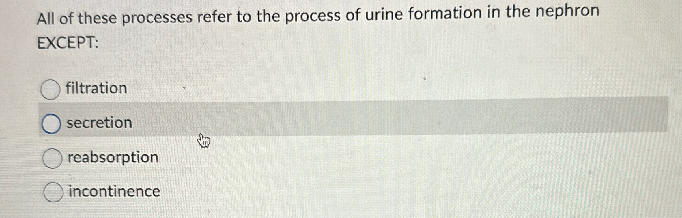 Solved All of these processes refer to the process of urine | Chegg.com