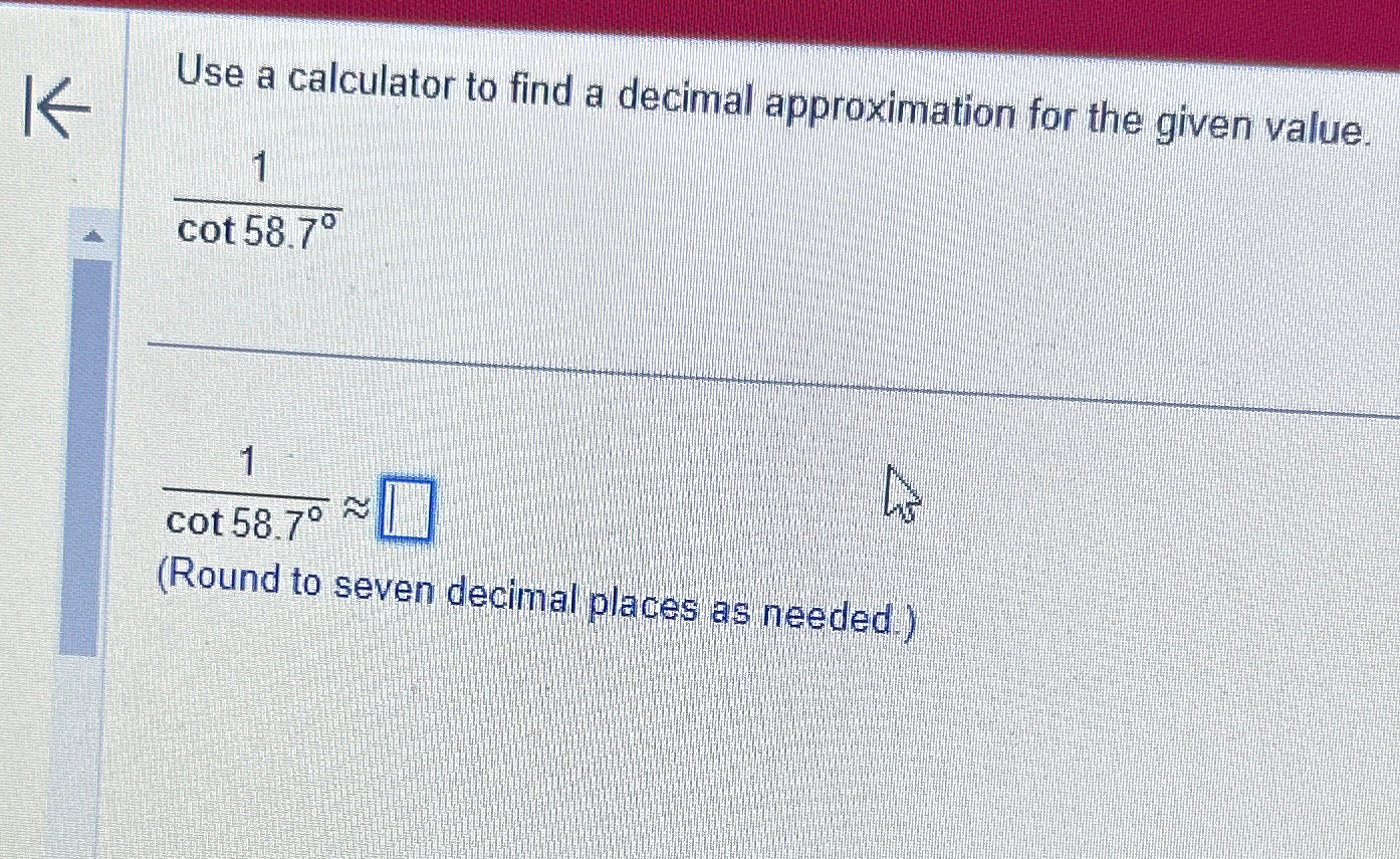 Solved Use a calculator to find a decimal approximation for | Chegg.com