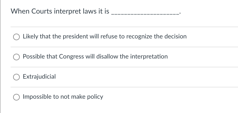Solved When Courts interpret laws it isLikely that the | Chegg.com