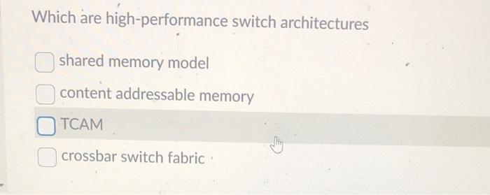 Which are high-performance switch architectures | Chegg.com