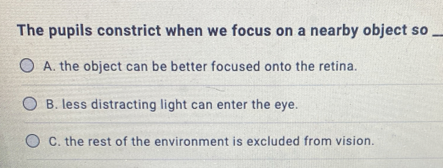 Solved The pupils constrict when we focus on a nearby object | Chegg.com
