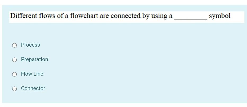 Solved Different flows of a flowchart are connected by using | Chegg.com