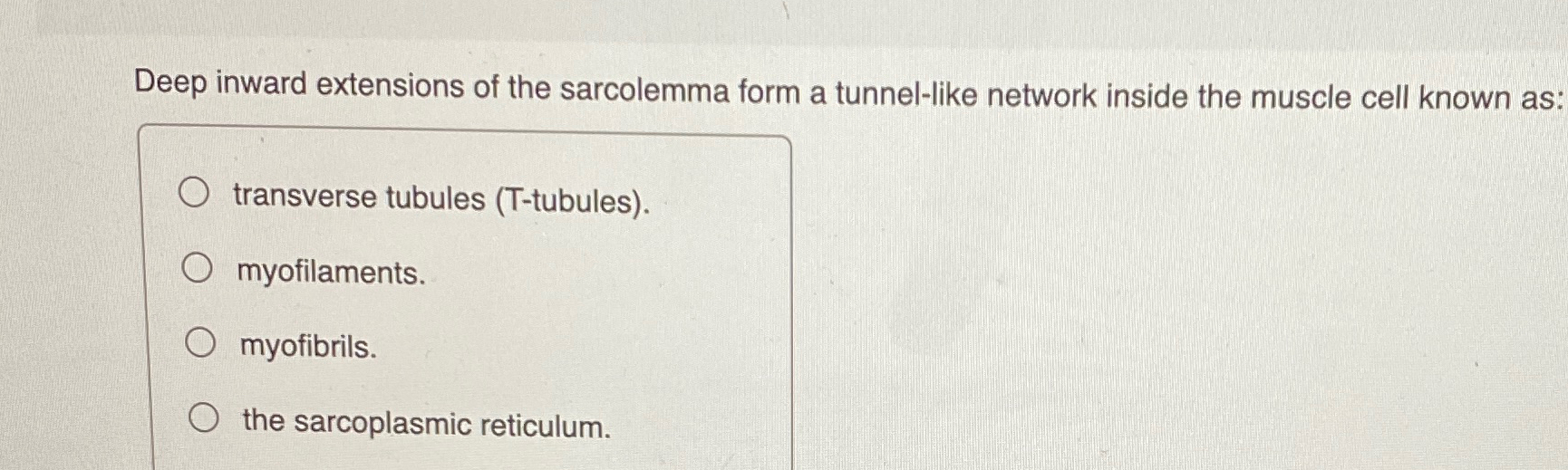 Solved Deep inward extensions of the sarcolemma form a | Chegg.com
