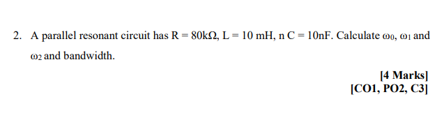 Solved A parallel resonant circuit has | Chegg.com