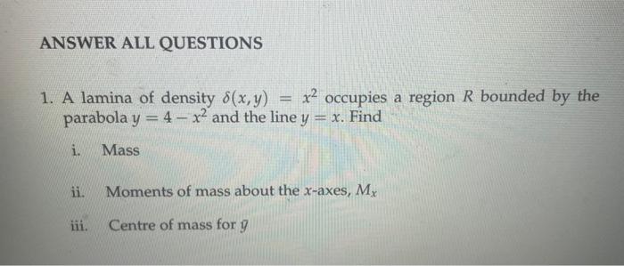 Solved 1. A lamina of density δ(x,y)=x2 occupies a region R | Chegg.com