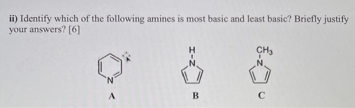 Solved ii) Identify which of the following amines is most | Chegg.com