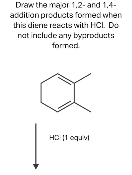 Solved Draw the major 1,2- and 1,4- addition products formed | Chegg.com