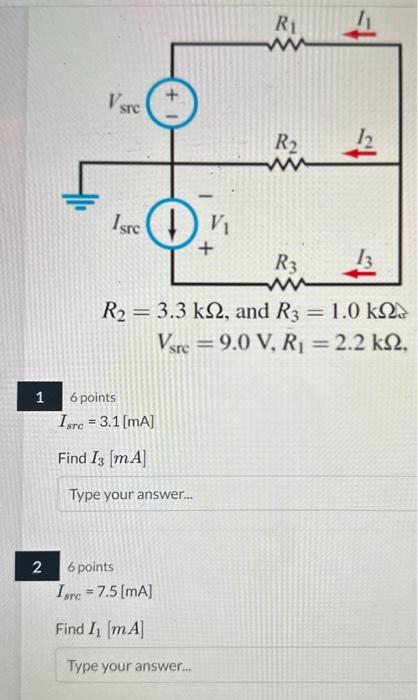 Solved R2=3.3kΩ, and R3=1.0kΩs Vsrc=9.0 V,R1=2.2kΩ, 6 | Chegg.com