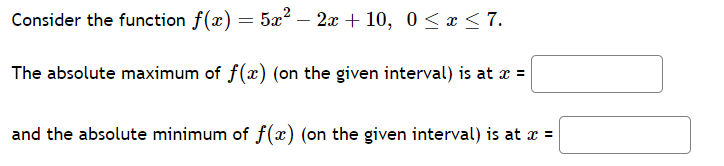 Solved Consider the function f(x)=5x2-2x+10,0≤x≤7.The | Chegg.com