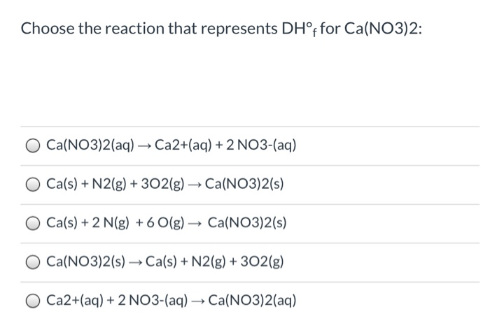 Solved Choose the reaction that represents DHºffor Ca(NO3)2: | Chegg.com