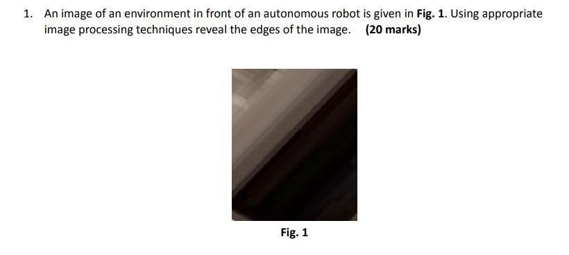 Solved 1. An image of an environment in front of an | Chegg.com