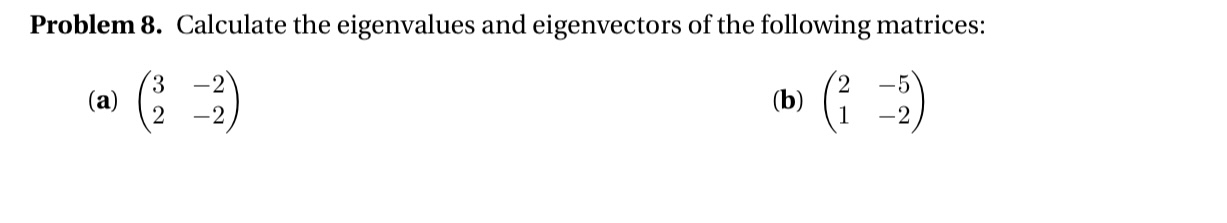 Solved Problem 8. ﻿Calculate the eigenvalues and | Chegg.com