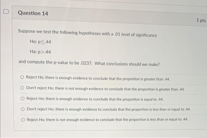 Solved Question 14 1 pts Suppose we test the following | Chegg.com