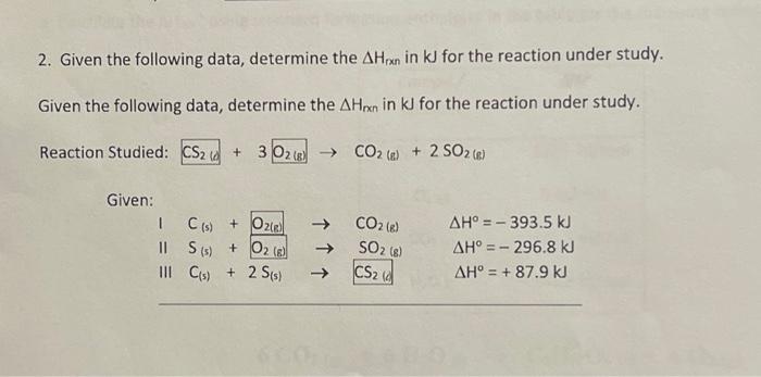 Solved 2 Given The Following Data Determine The Ahrxn In