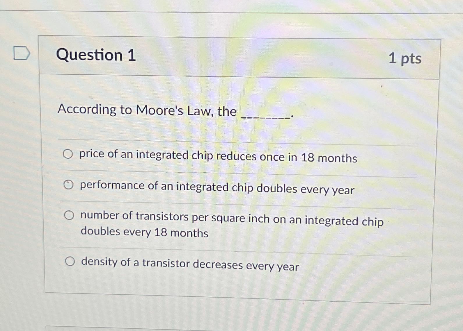 Solved Question 11 ﻿ptsAccording to Moore's Law, theprice of | Chegg.com