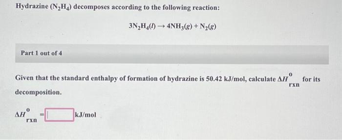 Solved Hydrazine (N2H4) decomposes according to the | Chegg.com