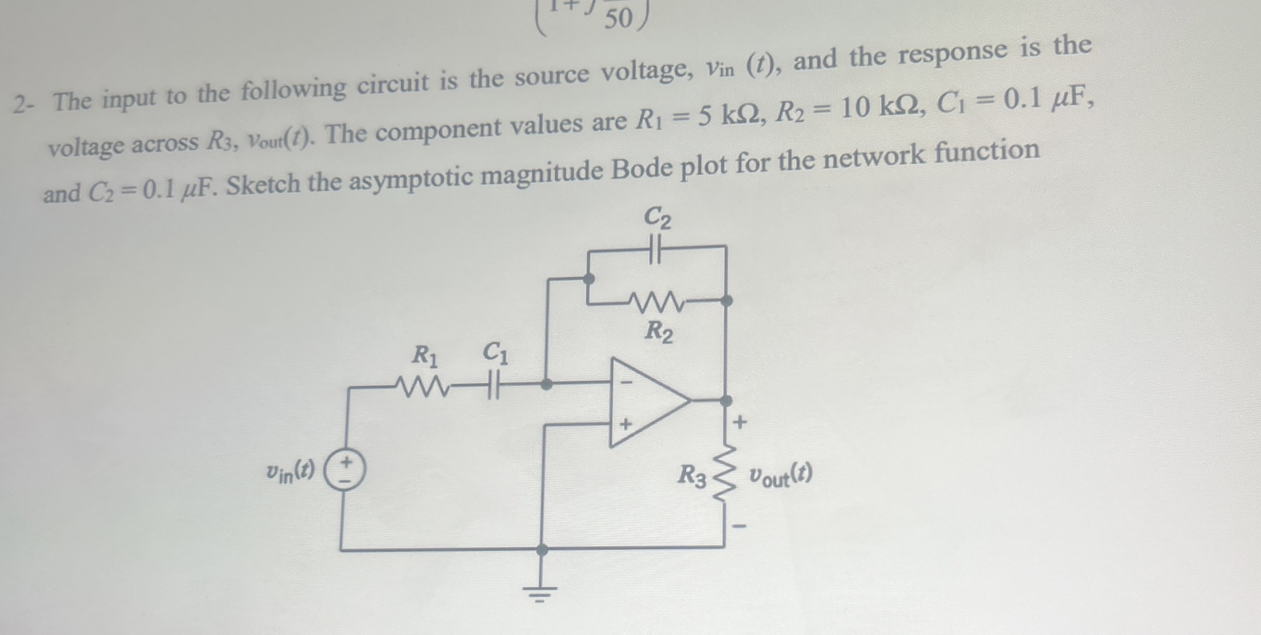 Solved 2- ﻿The input to the following circuit is the source | Chegg.com