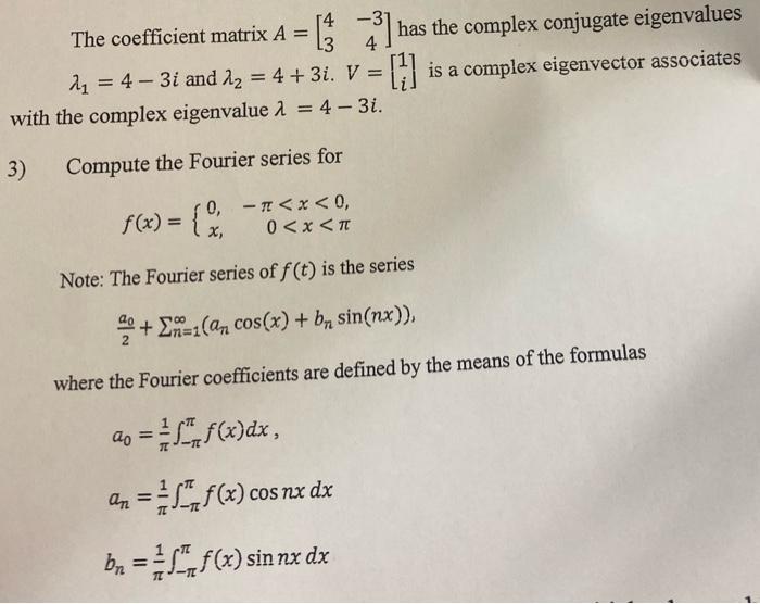 Solved The coefficient matrix A=[43−34] has the complex | Chegg.com