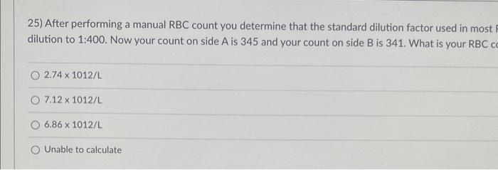 Solved 25) After performing a manual RBC count you determine | Chegg.com