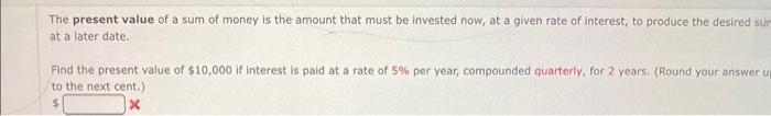 Solved The present value of a sum of money is the amount | Chegg.com