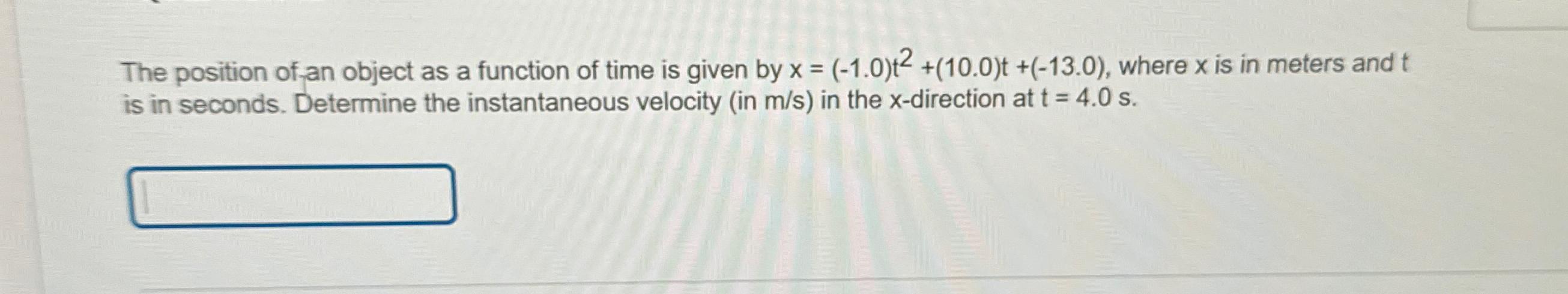 Solved The position of an object as a function of time is | Chegg.com