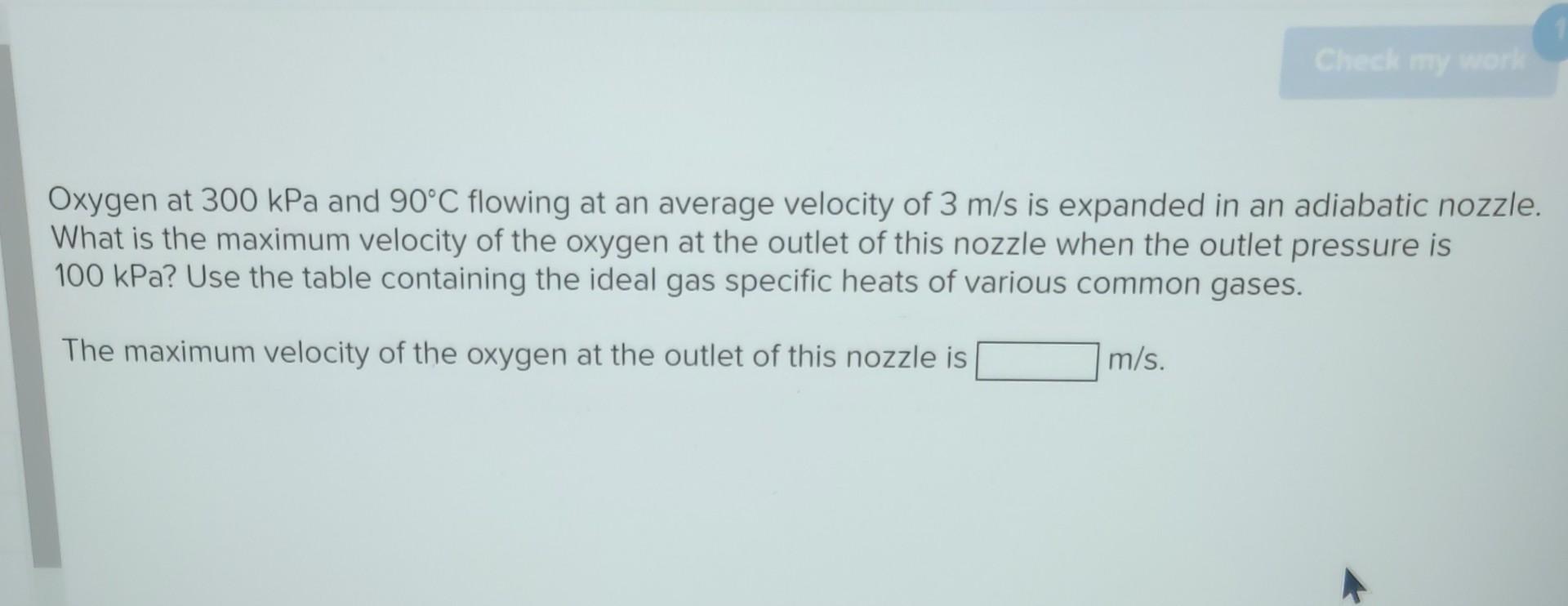 Solved Oxygen at 300kPa and 90∘C flowing at an average | Chegg.com