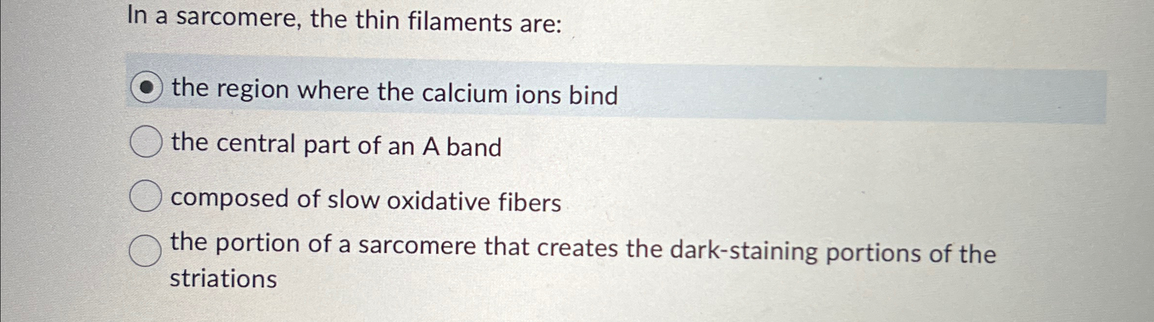 Solved In a sarcomere, the thin filaments are:the region | Chegg.com