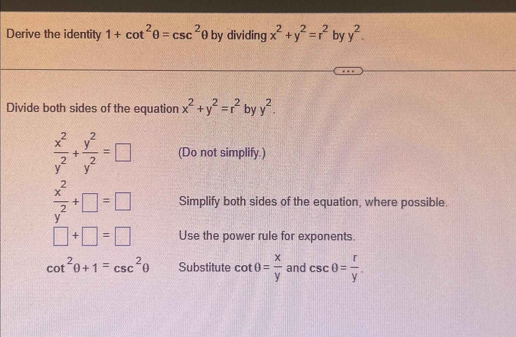 Solved Derive the identity 1+cot2θ=csc2θ ﻿by dividing | Chegg.com