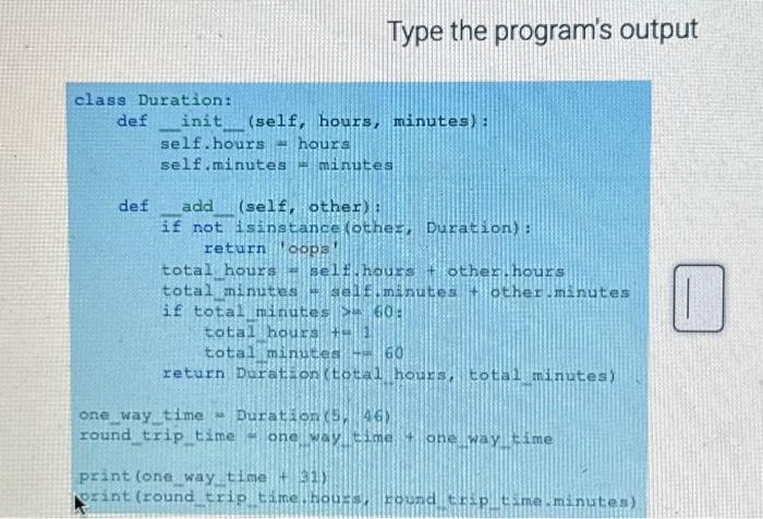 class Duration: def init (self, hours, minutes): self | Chegg.com