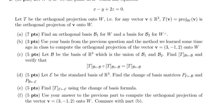 Solved x = y + 2z = 0. Let T be the orthogonal projection | Chegg.com