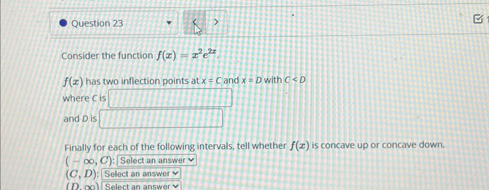 Solved Question 23consider The Function F X X2e2x F X ﻿has