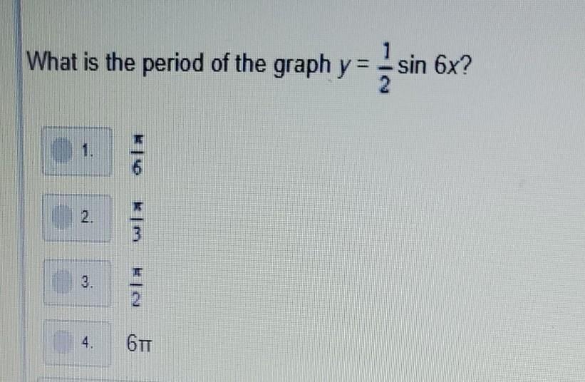 Solved What is the period of the graph yes sin 6x? 1. 2. 3 | Chegg.com