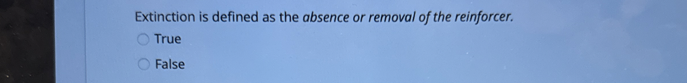 Solved Extinction is defined as the absence or removal of | Chegg.com